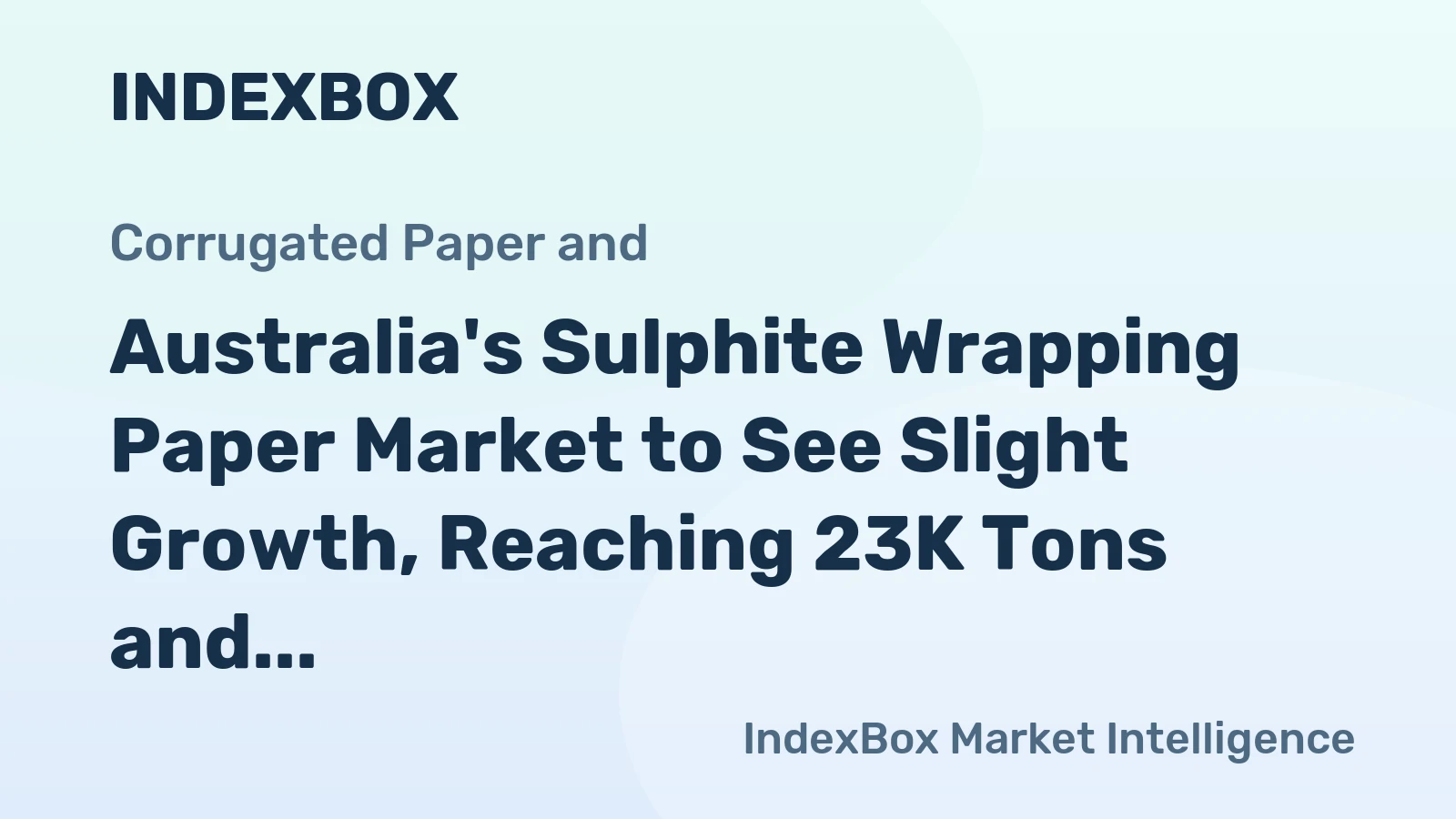 Australia's Sulphite Wrapping Paper Market to See Slight Growth, Reaching 23K Tons and $49M by 2035