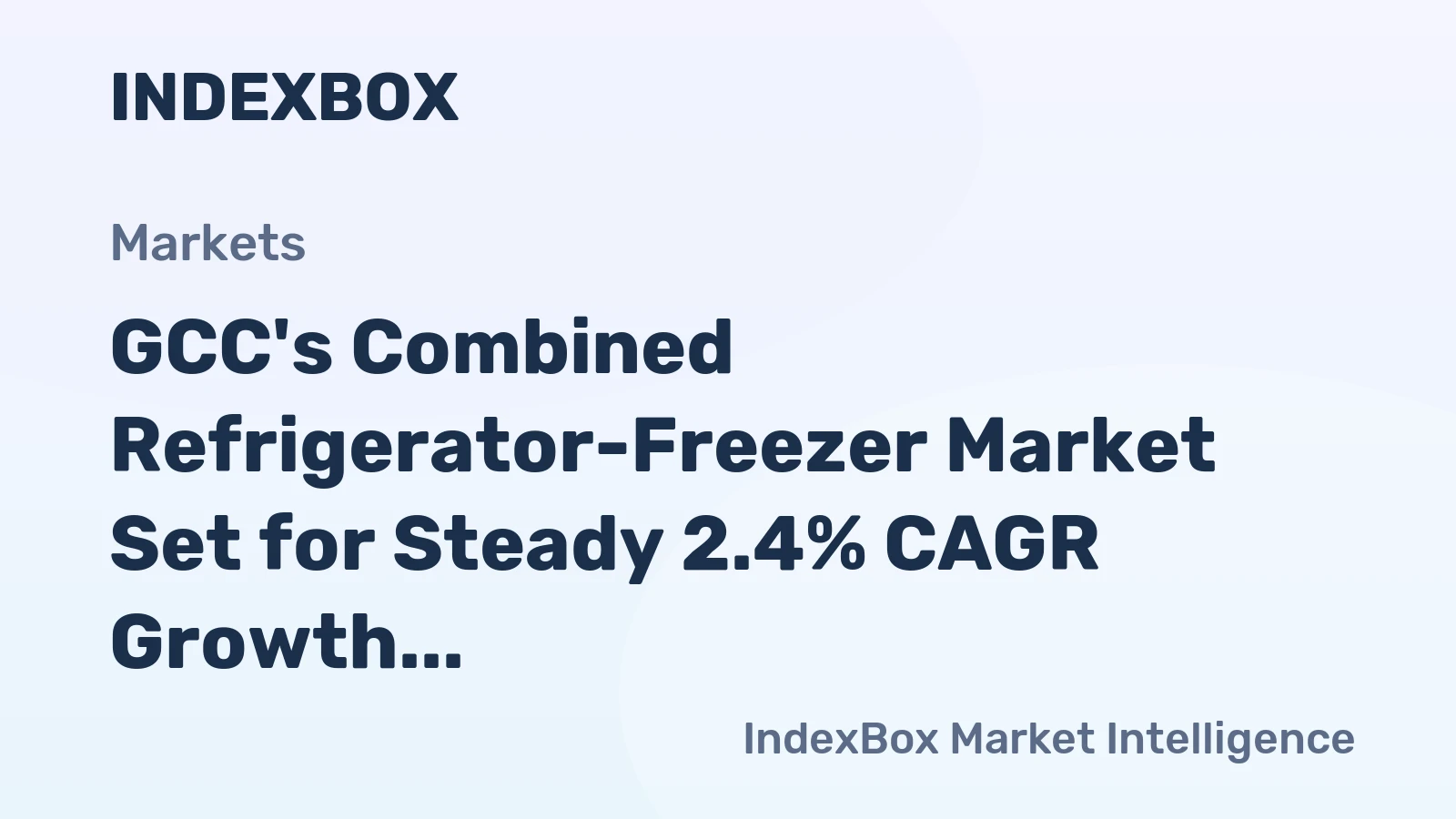 GCC's Combined Refrigerator-Freezer Market Set for Steady 2.4% CAGR Growth
