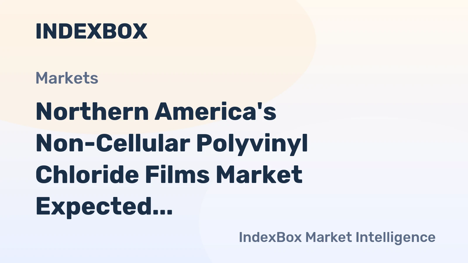 Northern America's Non-Cellular Polyvinyl Chloride Films Market Expected to Grow at a CAGR of +0.6% from 2024 to 2035