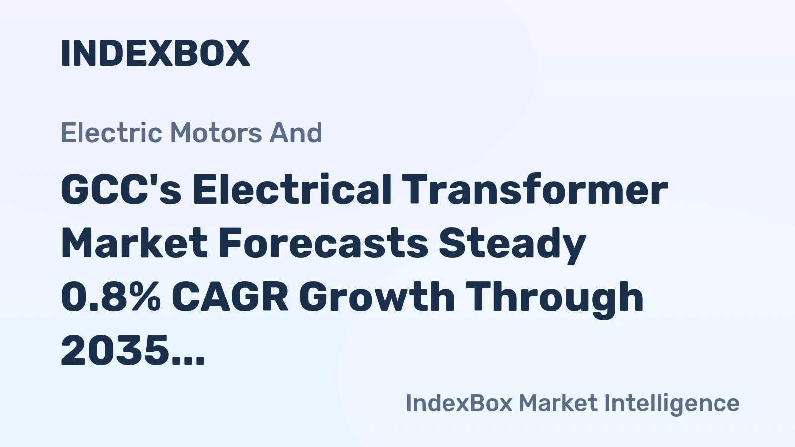 GCC's Electrical Transformer Market Forecasts Steady 0.8% CAGR Growth Through 2035
