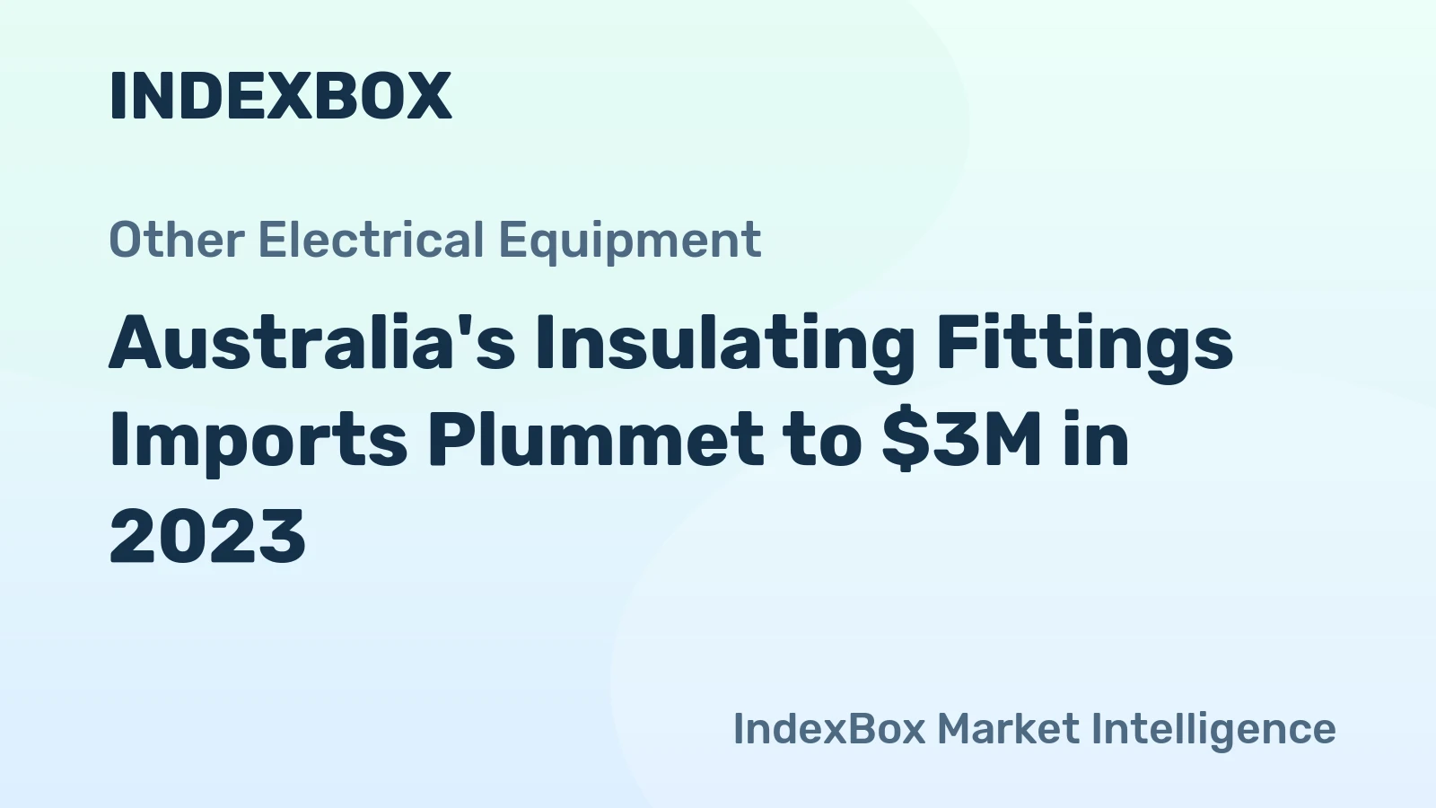 Australia's Insulating Fittings Imports Plummet to $3M in 2023