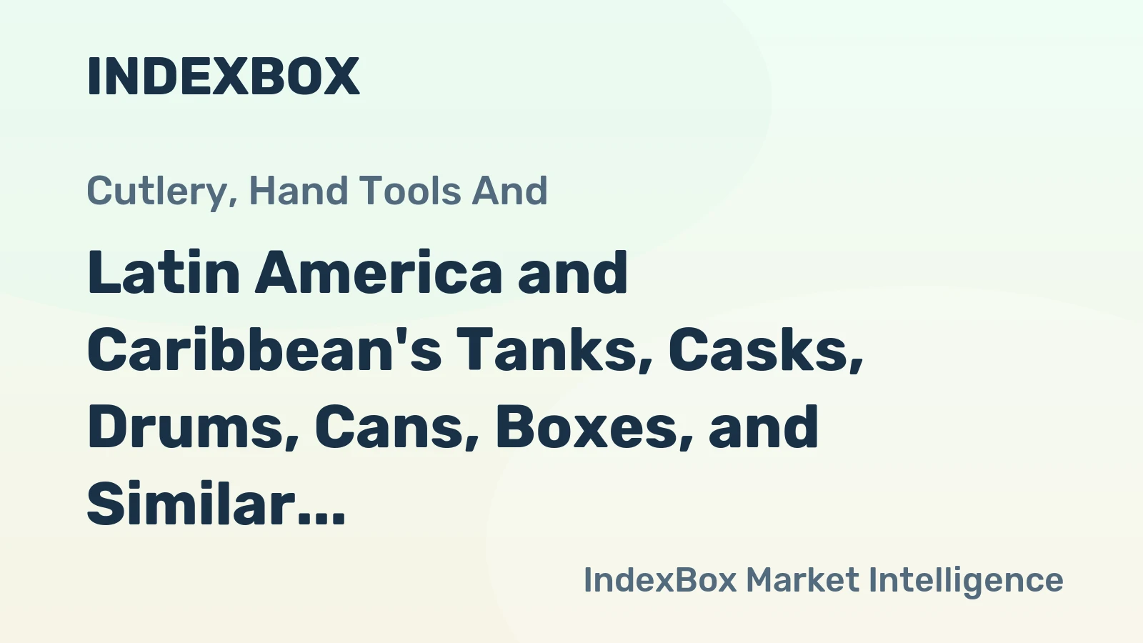 Latin America and Caribbean's Tanks, Casks, Drums, Cans, Boxes, and Similar Containers Market to Grow at a CAGR of +2.5% from 2024 to 2035