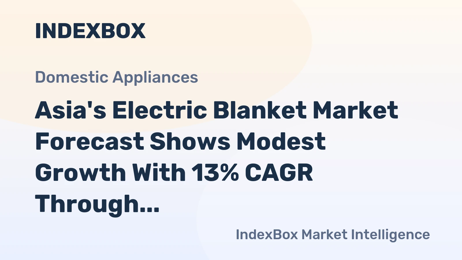 Asia's Electric Blanket Market Forecast Shows Modest Growth With 13% CAGR Through 2035