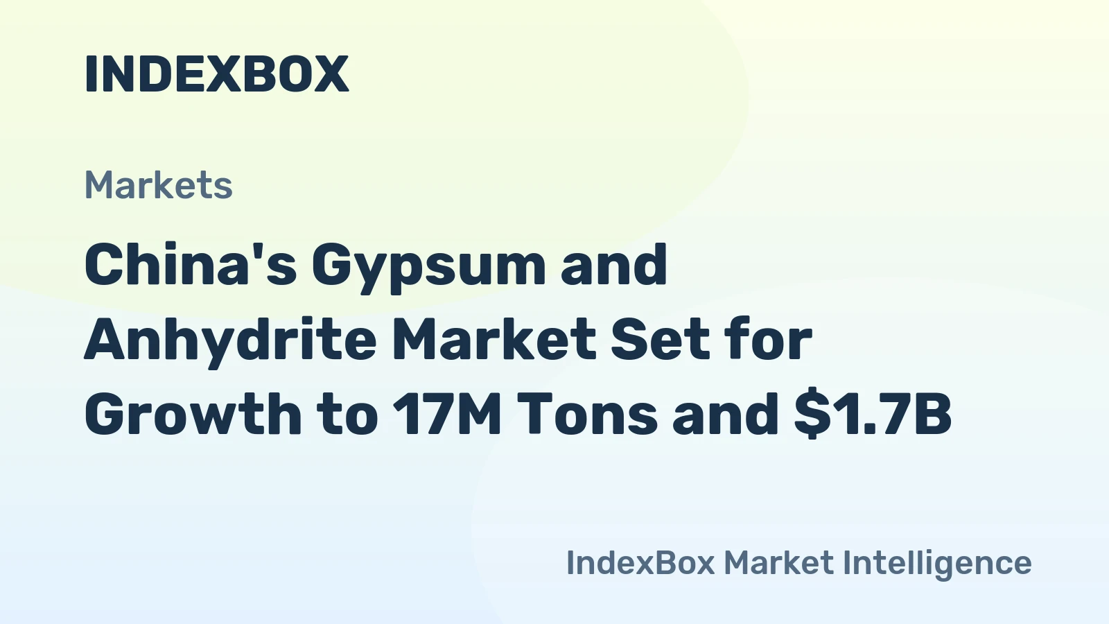 China's Gypsum and Anhydrite Market Set for Growth to 17M Tons and $1.7B