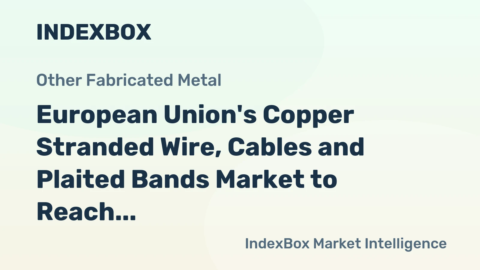 European Union's Copper Stranded Wire, Cables and Plaited Bands Market to Reach 258K Tons and $3B by 2035