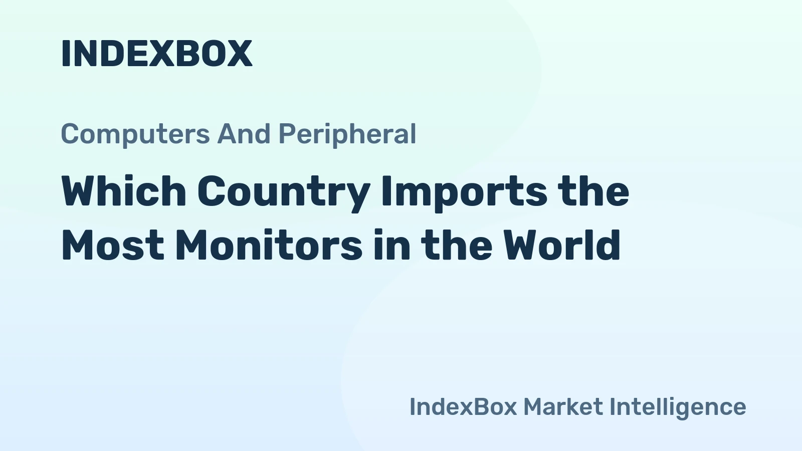 Which Country Imports the Most Monitors in the World?
