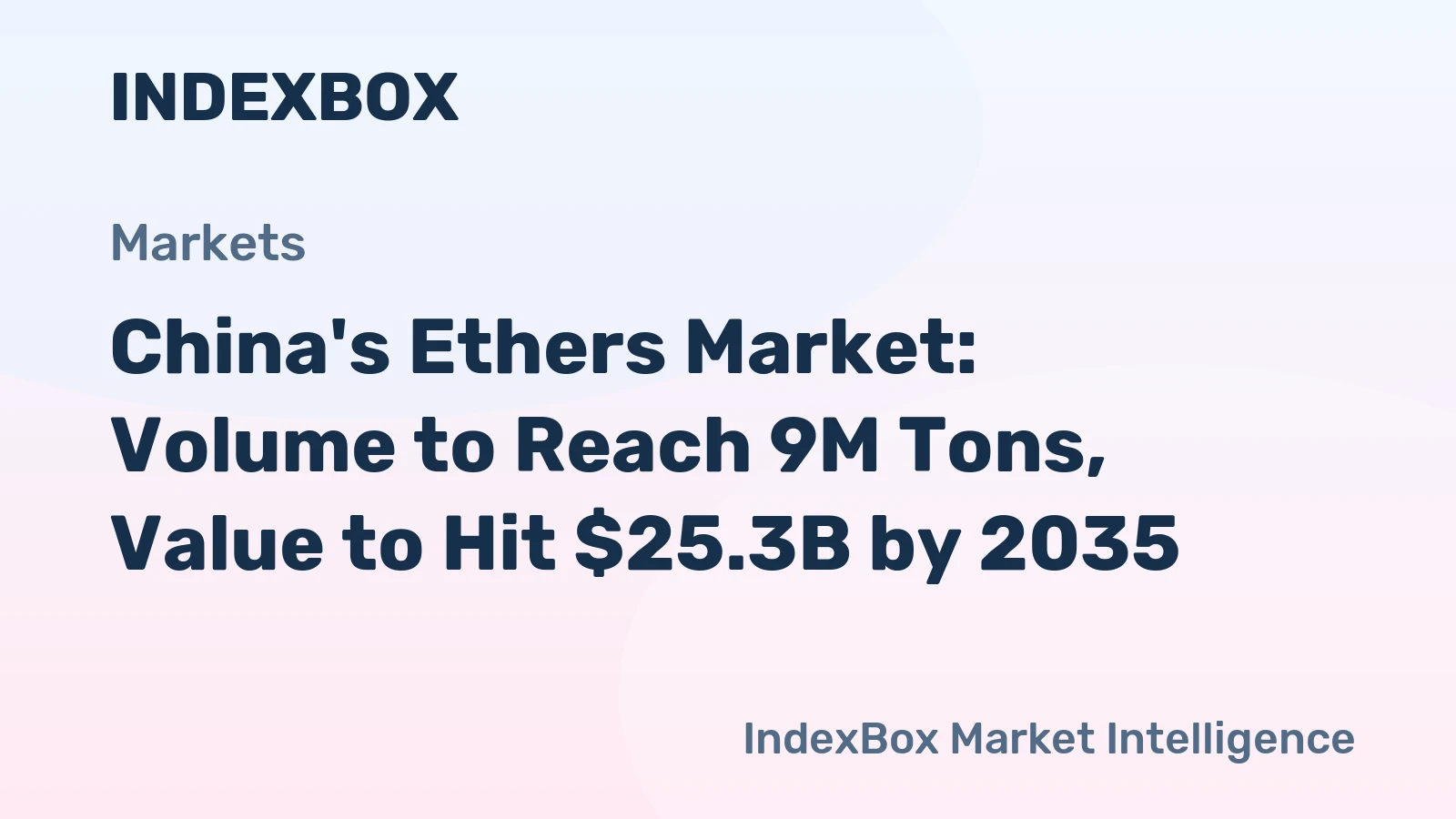 China's Ethers Market: Volume to Reach 9M Tons, Value to Hit $25.3B by 2035