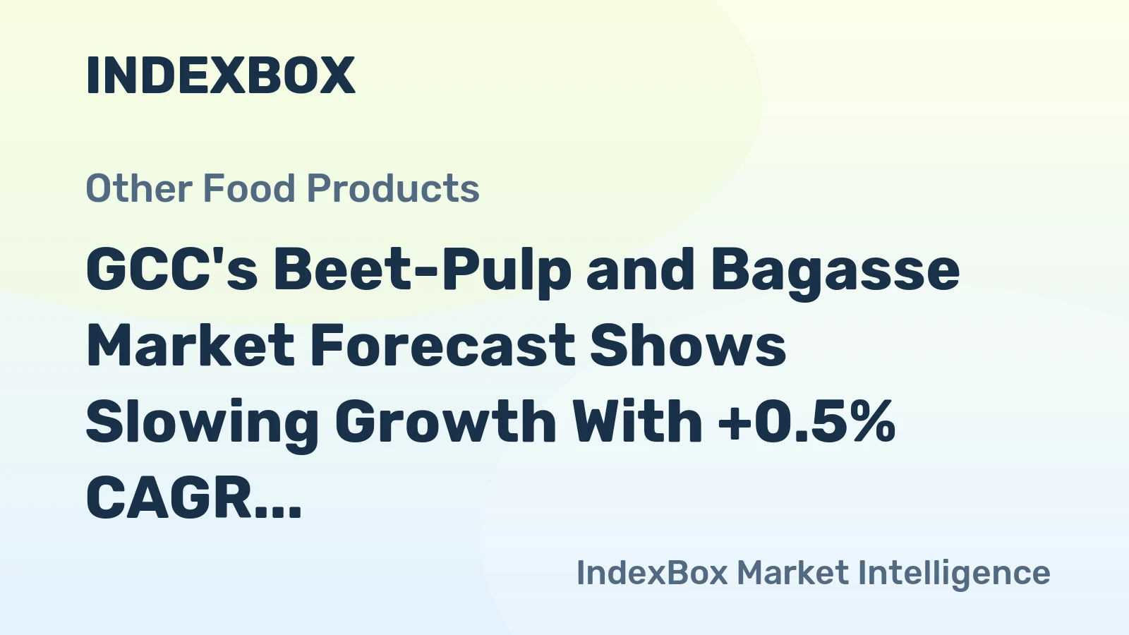 GCC's Beet-Pulp and Bagasse Market Forecast Shows Slowing Growth With +0.5% CAGR Through 2035