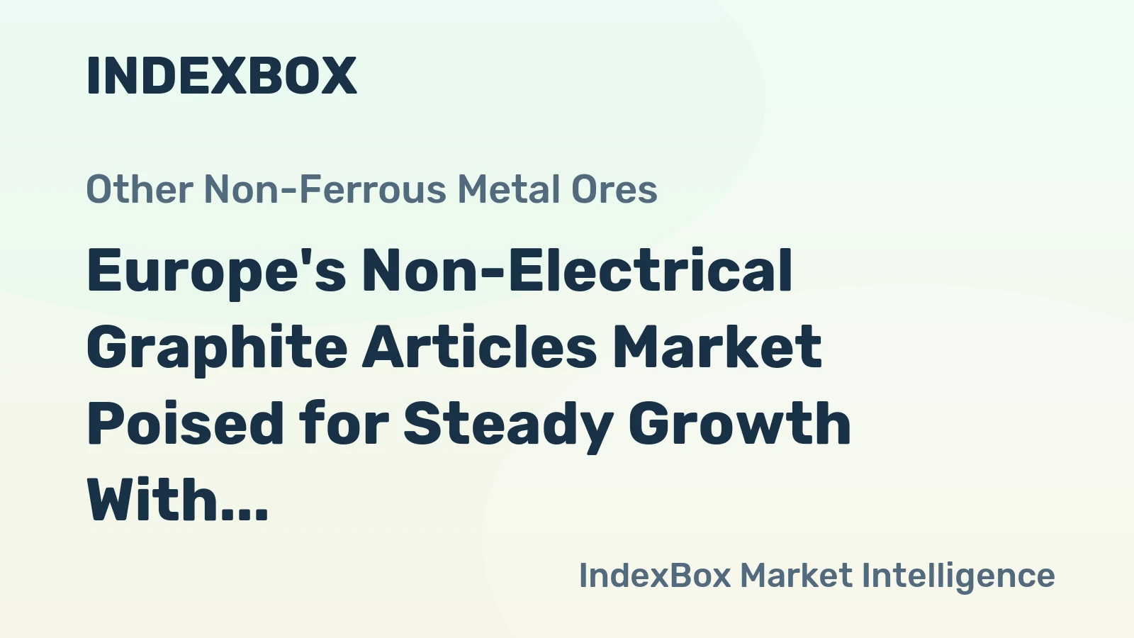Europe's Non-Electrical Graphite Articles Market Poised for Steady Growth With a +1.6% CAGR in Value