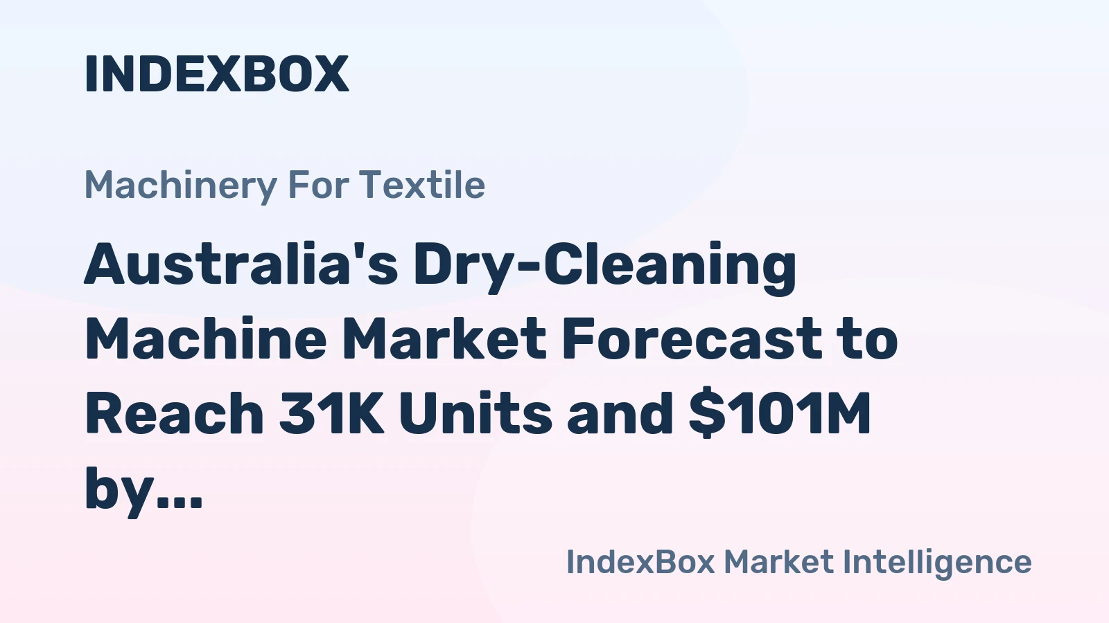 Australia's Dry-Cleaning Machine Market Forecast to Reach 31K Units and $101M by 2035 Amid Stable Growth