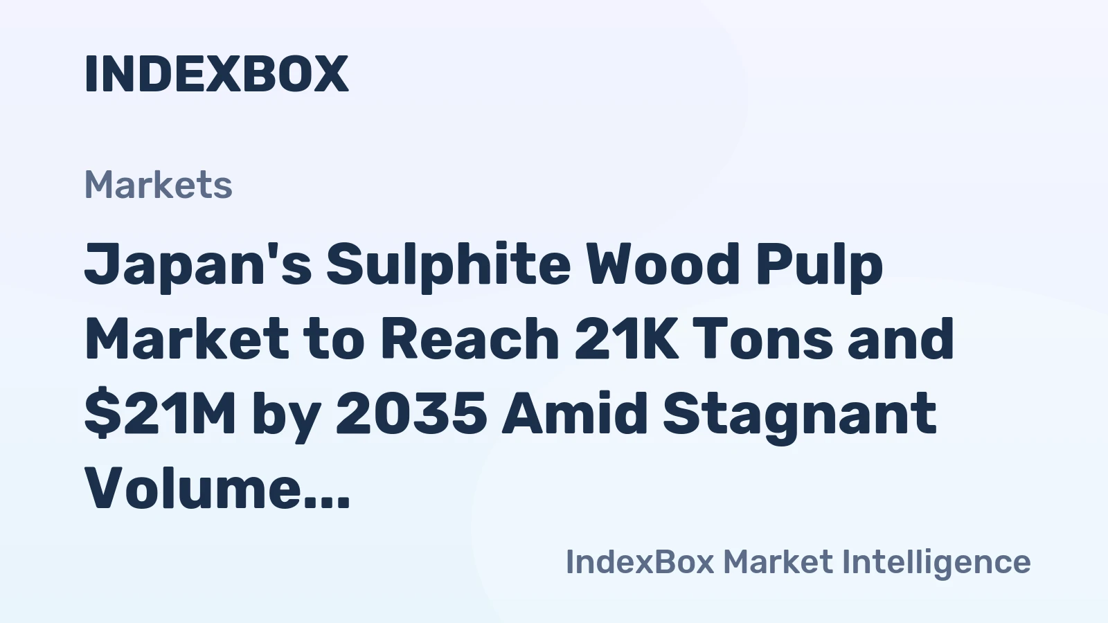 Japan's Sulphite Wood Pulp Market to Reach 21K Tons and $21M by 2035 Amid Stagnant Volume and Rising Value