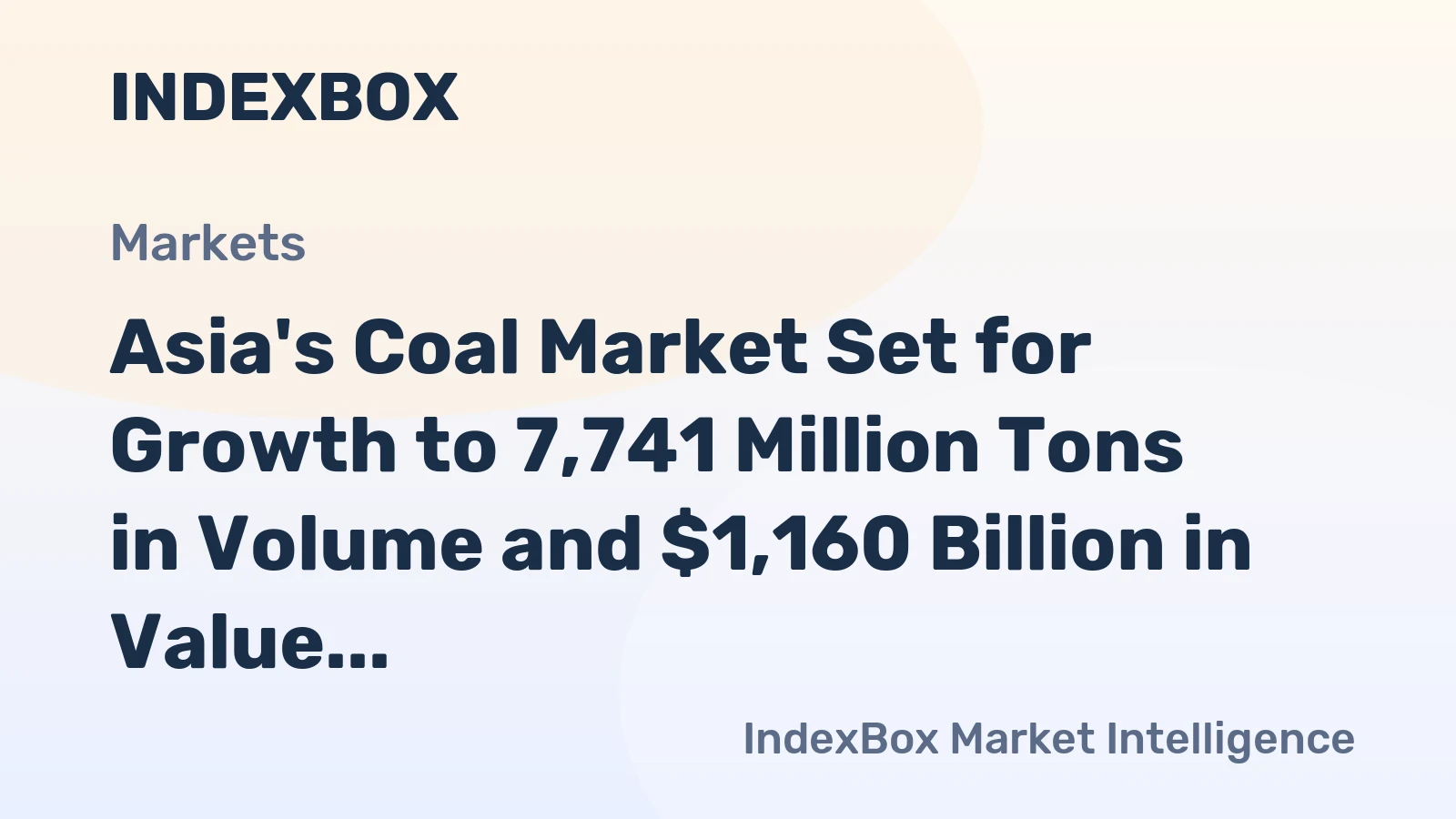 Asia's Coal Market Set for Growth to 7,741 Million Tons in Volume and $1,160 Billion in Value