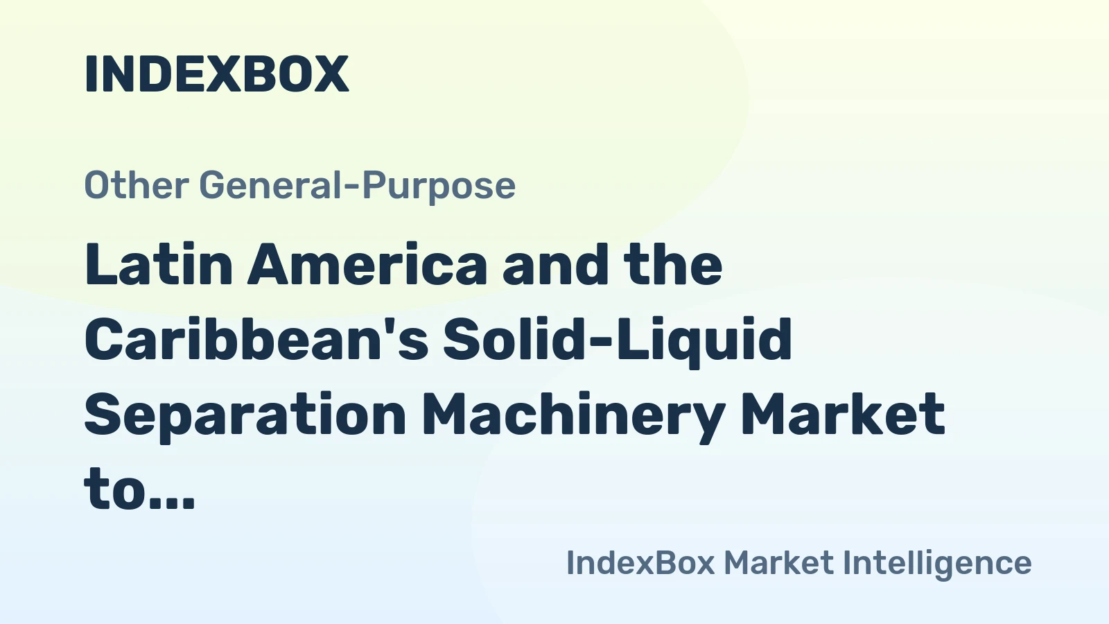 Latin America and the Caribbean's Solid-Liquid Separation Machinery Market to Witness Modest Growth with 0.7% CAGR