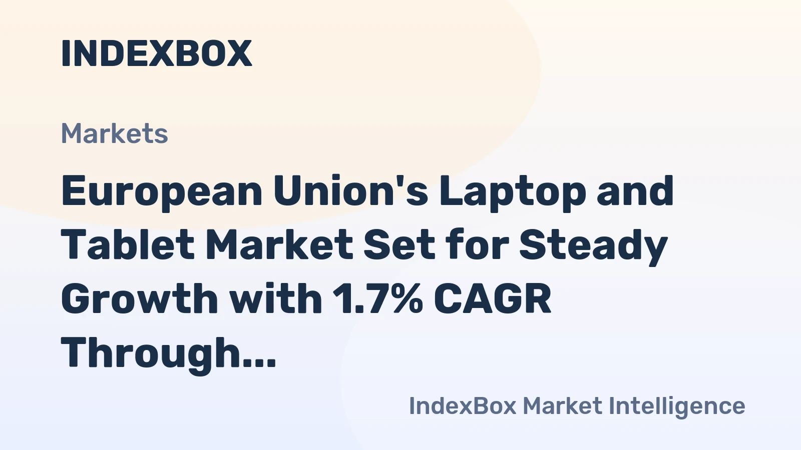 European Union's Laptop and Tablet Market Set for Steady Growth with 1.7% CAGR Through 2035