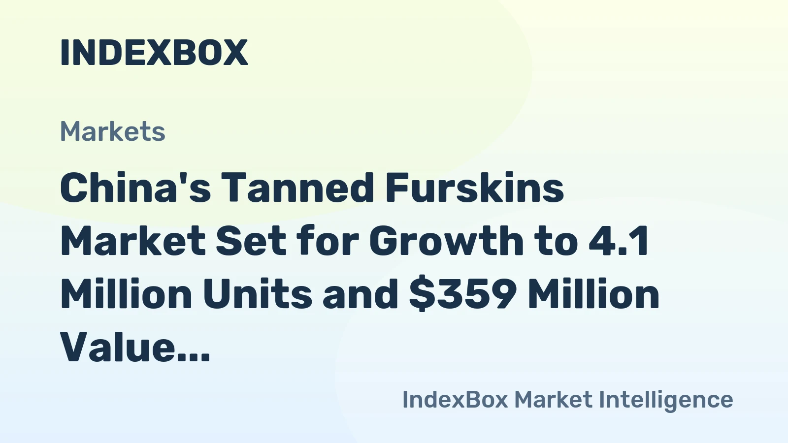 China's Tanned Furskins Market Set for Growth to 4.1 Million Units and $359 Million Value by 2035
