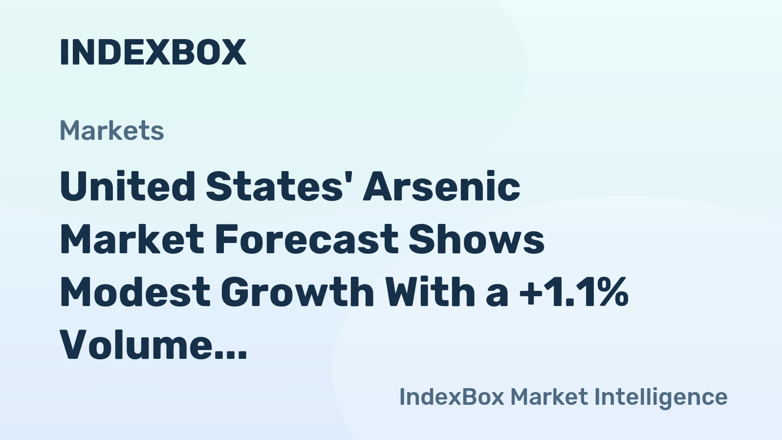 United States' Arsenic Market Forecast Shows Modest Growth With a +1.1% Volume CAGR