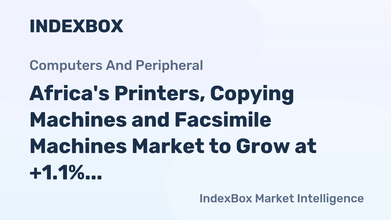 Africa's Printers, Copying Machines and Facsimile Machines Market to Grow at +1.1% CAGR over Next Decade