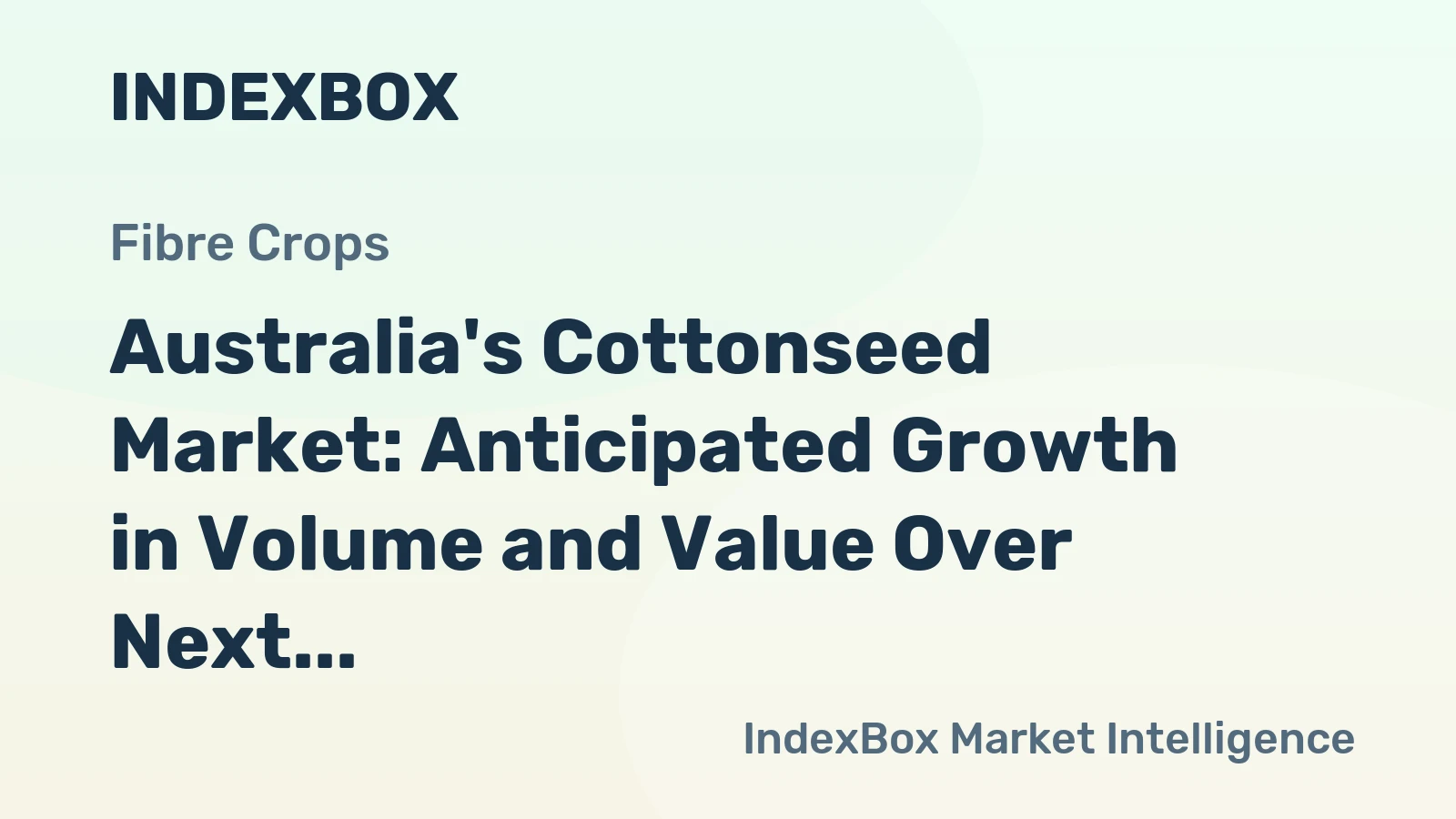 Australia's Cottonseed Market: Anticipated Growth in Volume and Value Over Next Decade