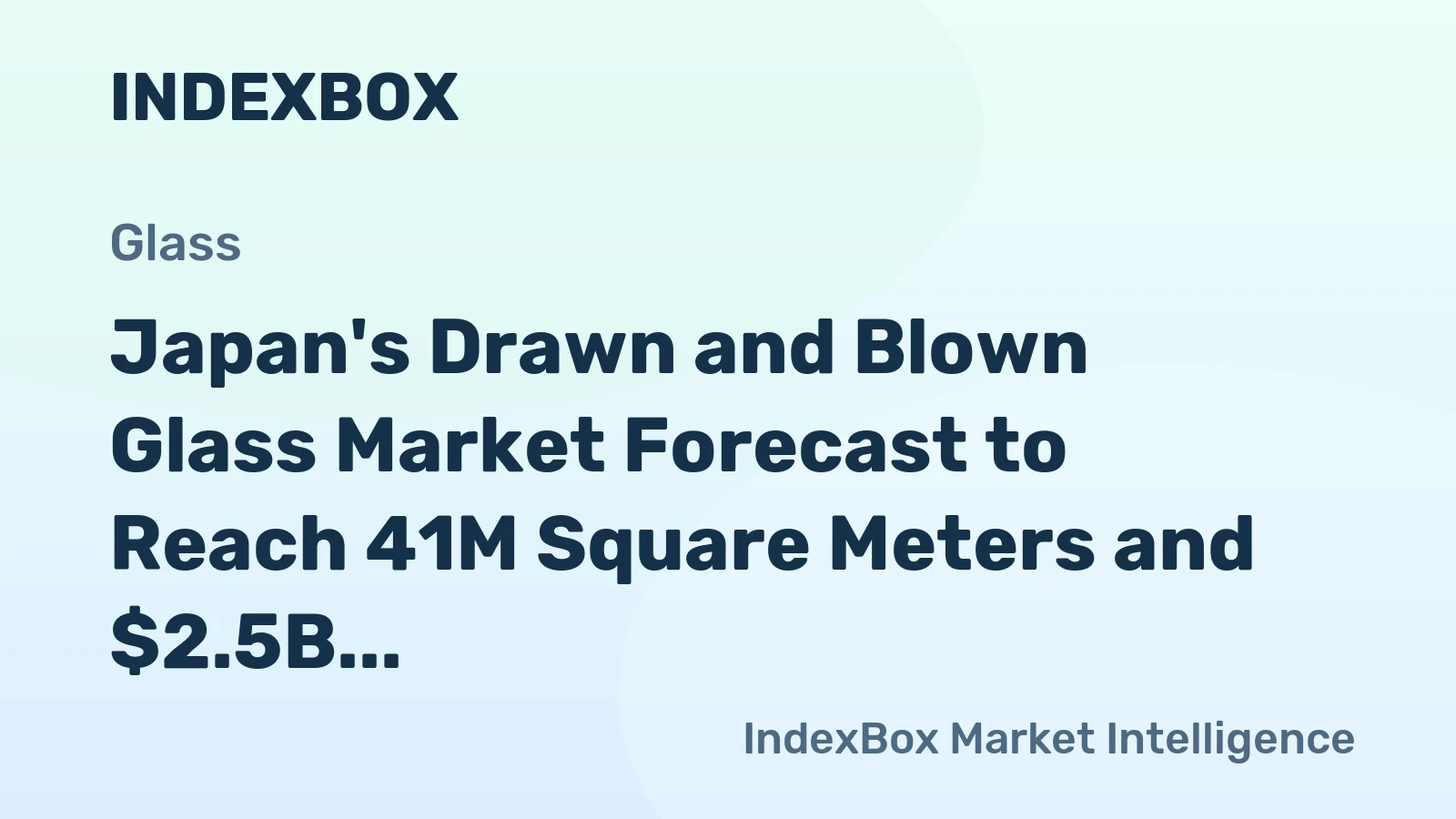 Japan's Drawn and Blown Glass Market Forecast to Reach 41M Square Meters and $2.5B by 2035