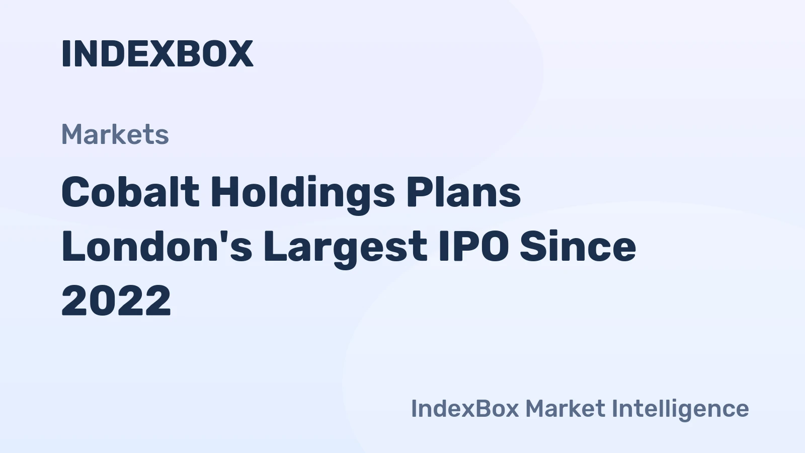 Cobalt Holdings Plans London's Largest IPO Since 2022
