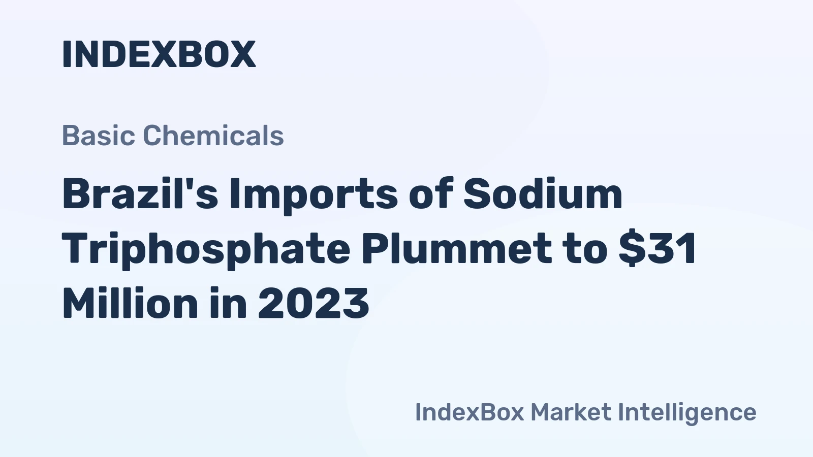 Brazil's Imports of Sodium Triphosphate Plummet to $31 Million in 2023