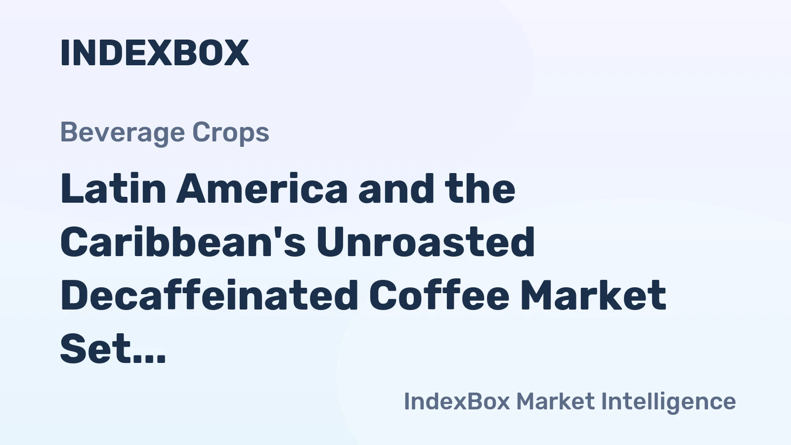 Latin America and the Caribbean's Unroasted Decaffeinated Coffee Market Set for Steady Growth with a 1.9% CAGR in Value