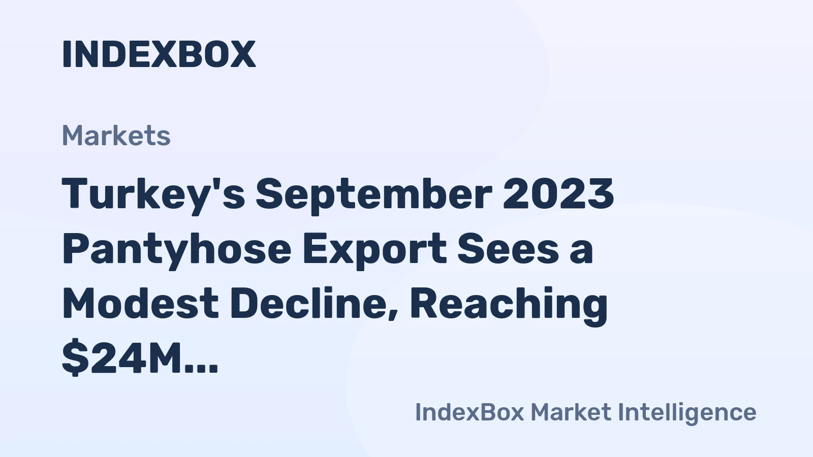 Turkey's September 2023 Pantyhose Export Sees a Modest Decline, Reaching $24M