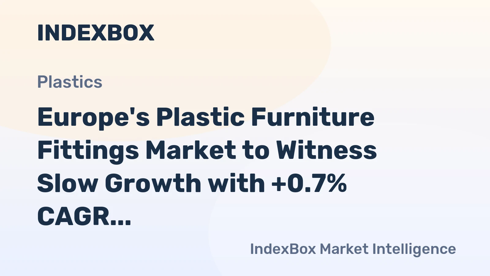 Europe's Plastic Furniture Fittings Market to Witness Slow Growth with +0.7% CAGR