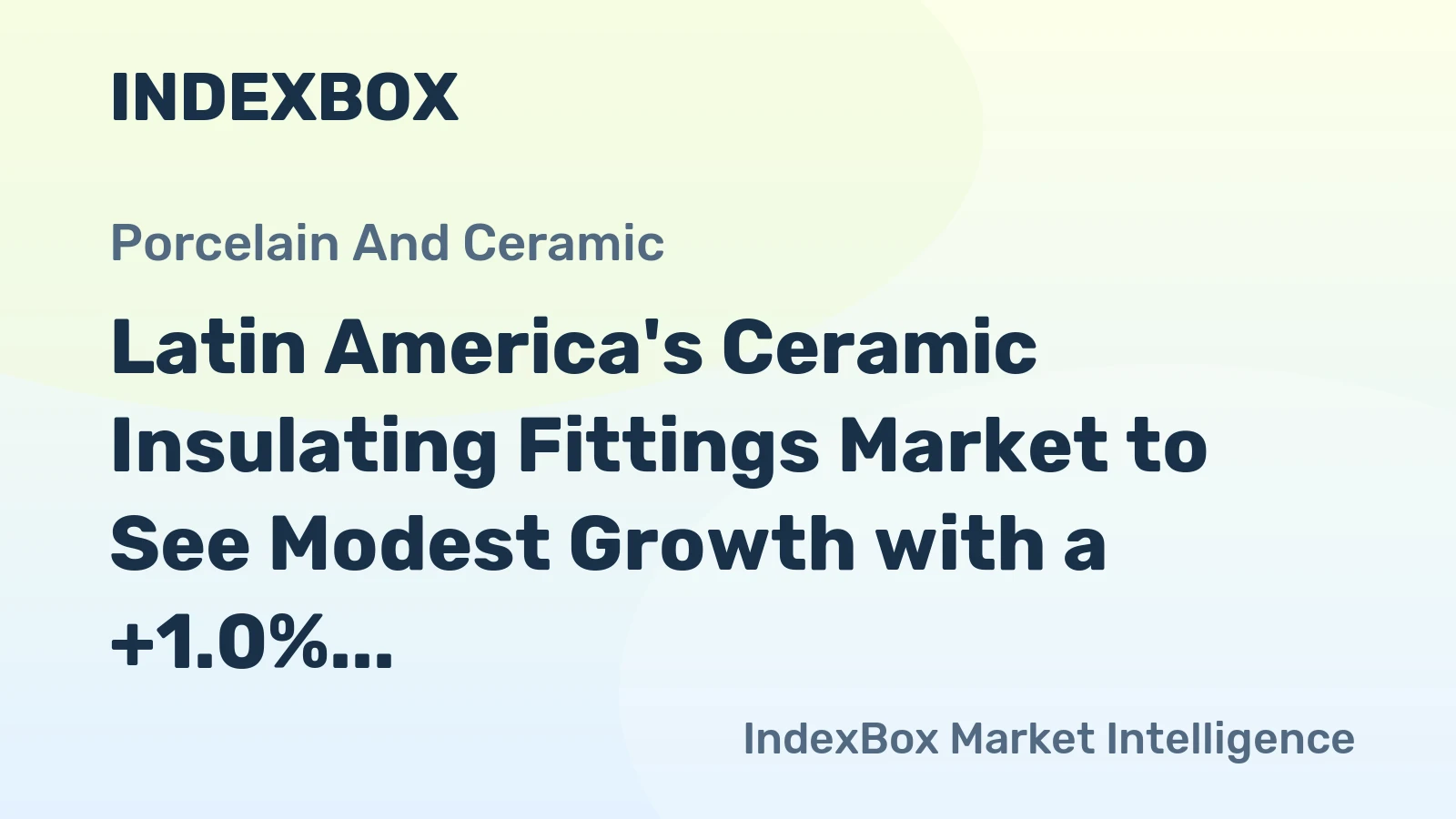 Latin America's Ceramic Insulating Fittings Market to See Modest Growth with a +1.0% Volume CAGR Through 2035