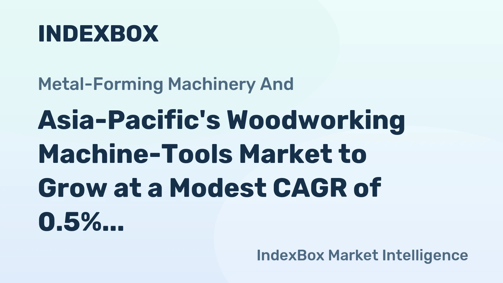Asia-Pacific's Woodworking Machine-Tools Market to Grow at a Modest CAGR of 0.5% until 2035