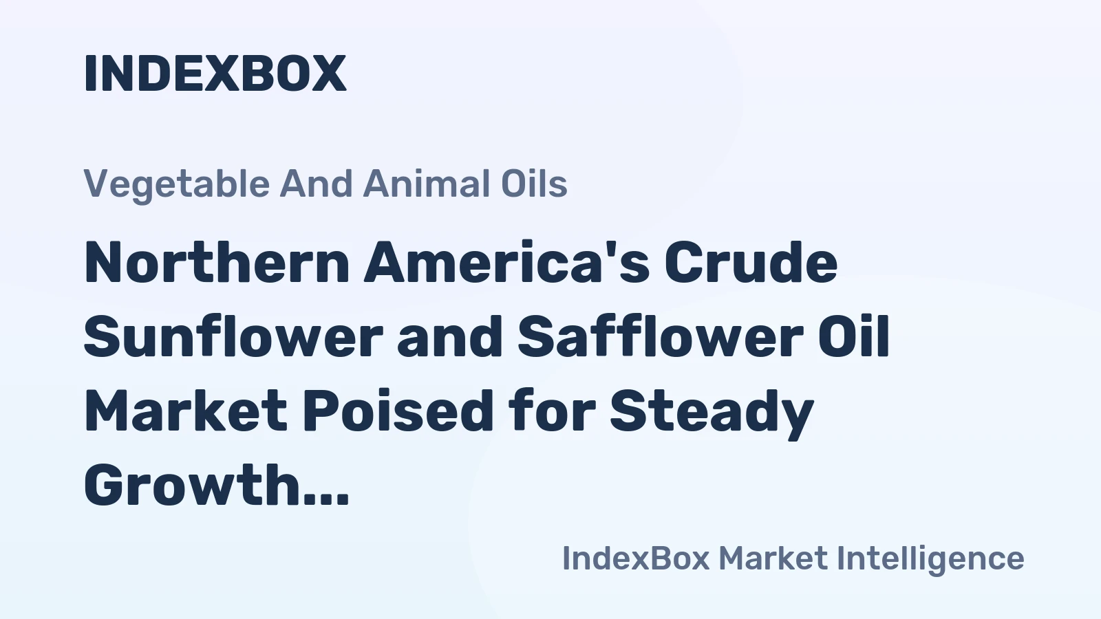 Northern America's Crude Sunflower and Safflower Oil Market Poised for Steady Growth with 4.5% CAGR in Value
