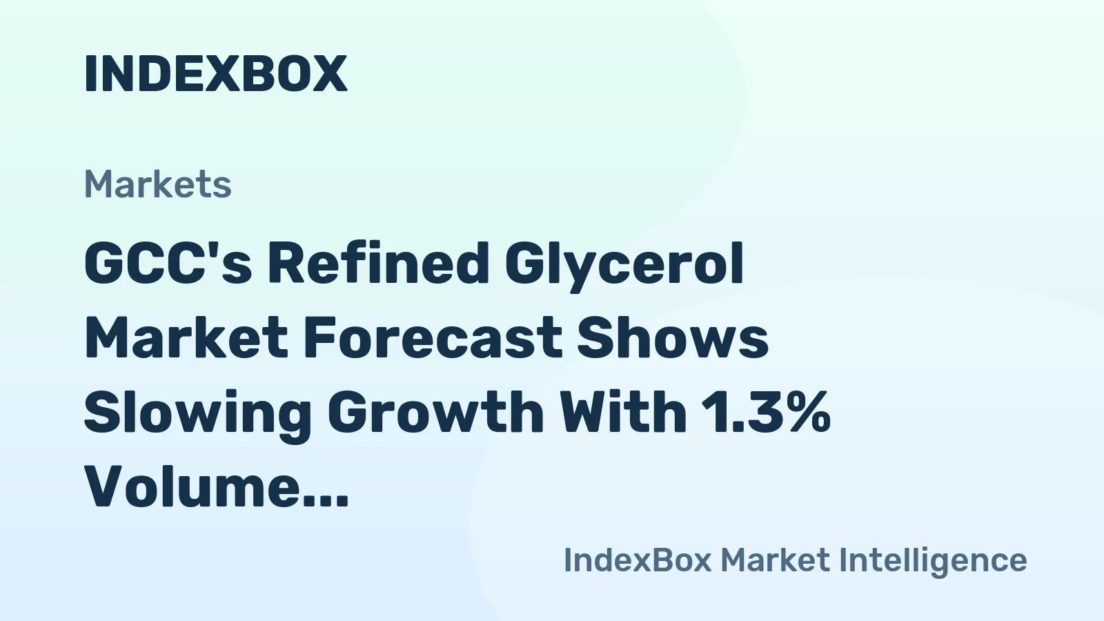 GCC's Refined Glycerol Market Forecast Shows Slowing Growth With 1.3% Volume CAGR to 2035