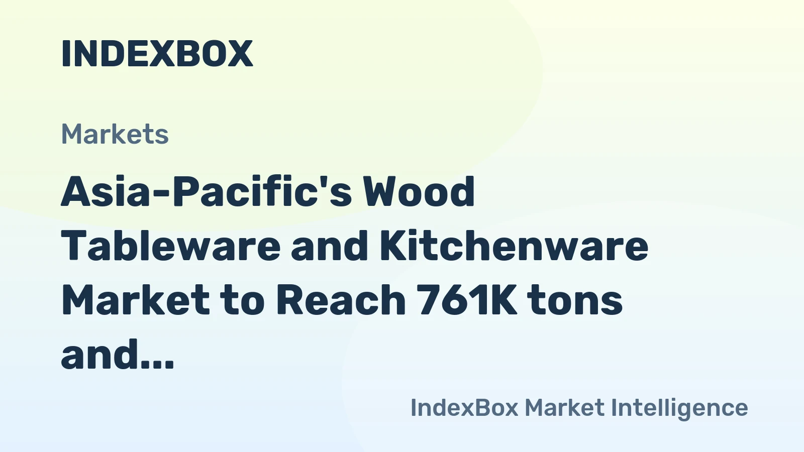 Asia-Pacific's Wood Tableware and Kitchenware Market to Reach 761K tons and $2.4B by 2035, Fueled by Increasing Demand