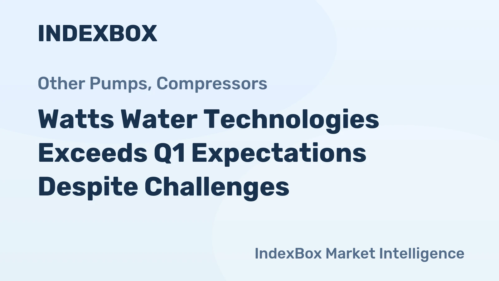 Watts Water Technologies Exceeds Q1 Expectations Despite Challenges