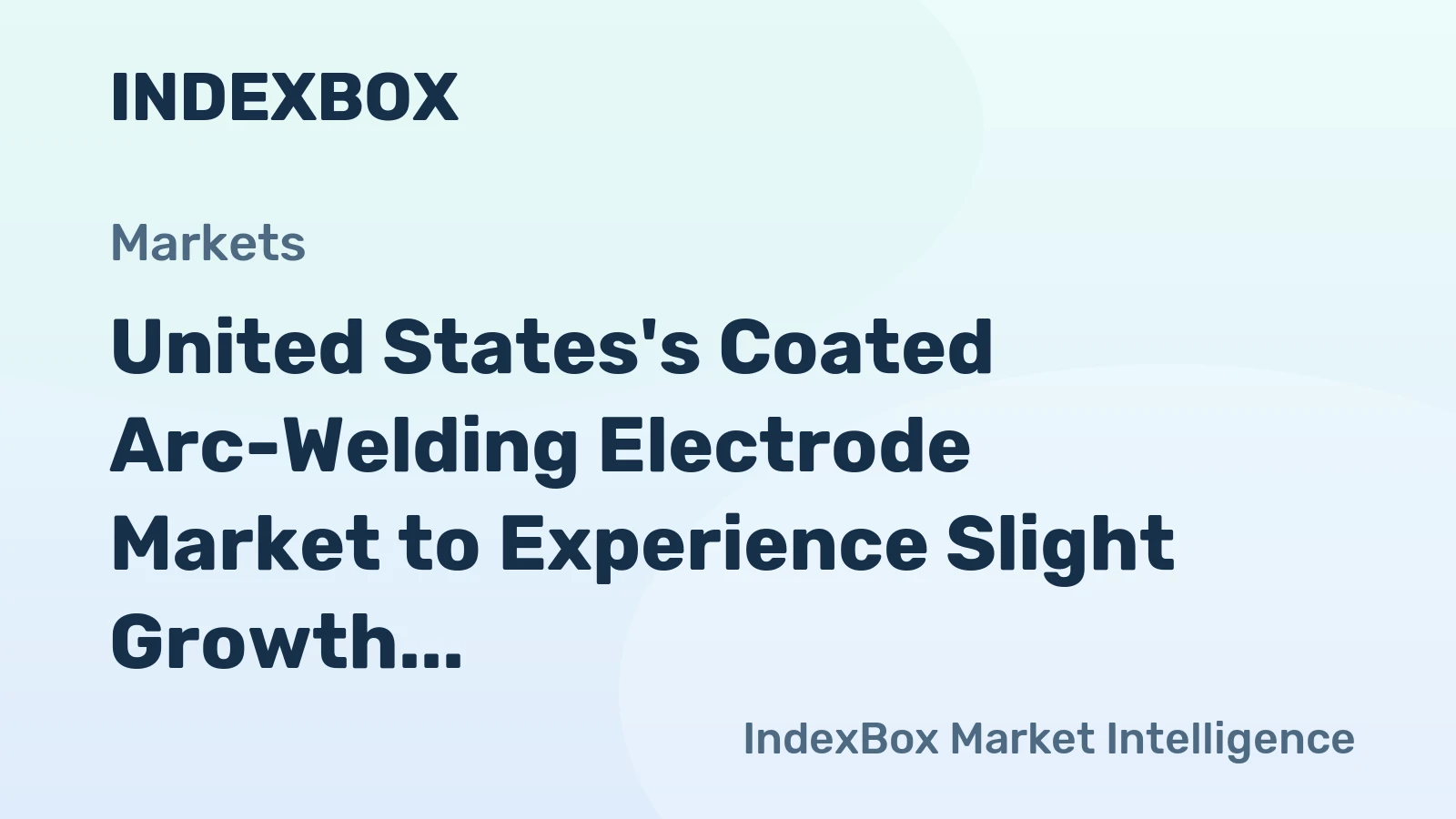 United States's Coated Arc-Welding Electrode Market to Experience Slight Growth with a +0.2% CAGR over the Next Decade