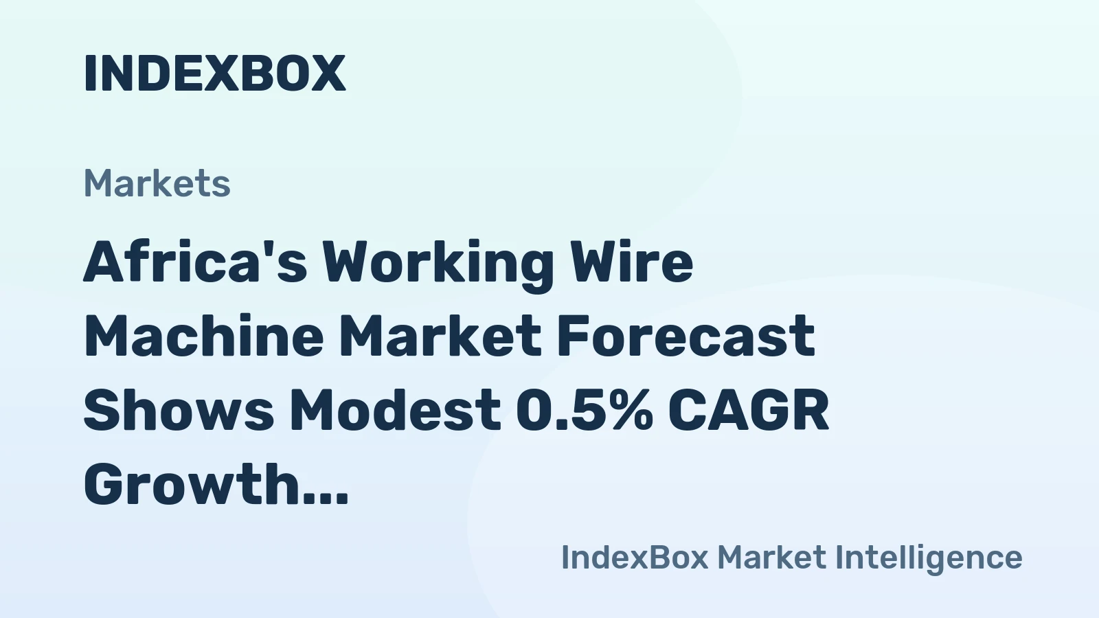 Africa's Working Wire Machine Market Forecast Shows Modest 0.5% CAGR Growth Through 2035