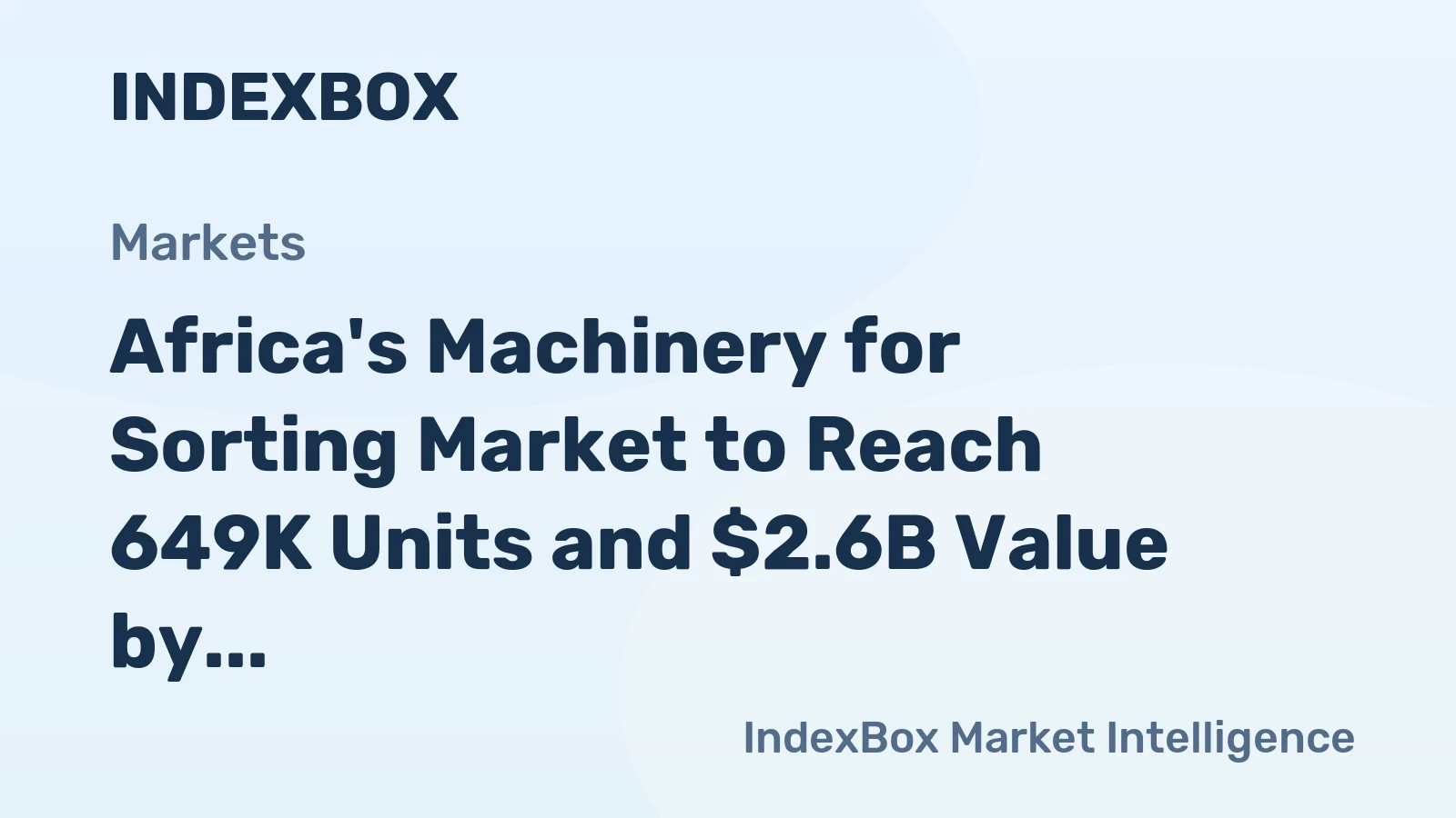 Africa's Machinery for Sorting Market to Reach 649K Units and $2.6B Value by 2035