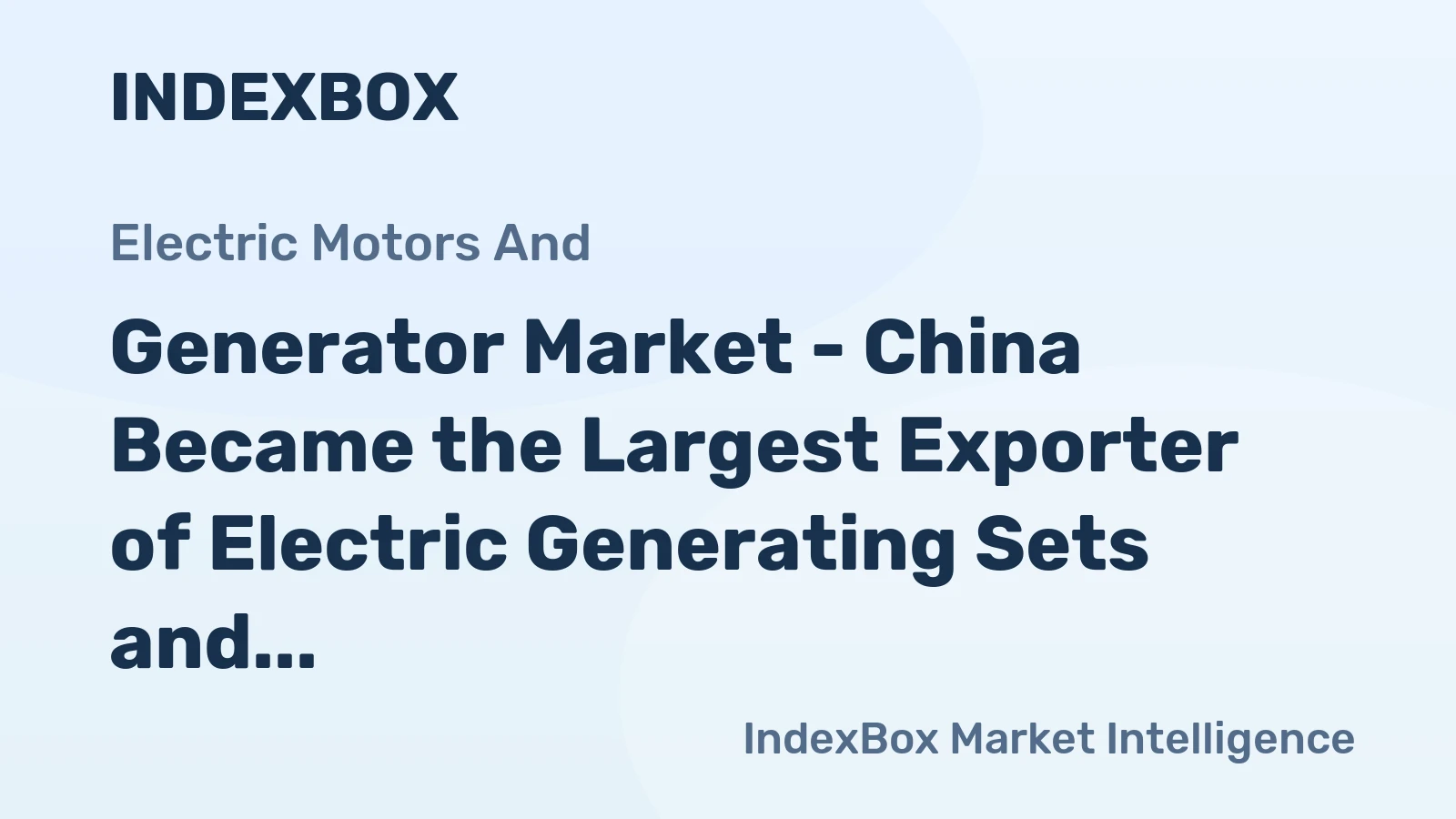 Generator Market - China Became the Largest Exporter of Electric Generating Sets and Rotary Converters in the World, with $4.3B in 2014