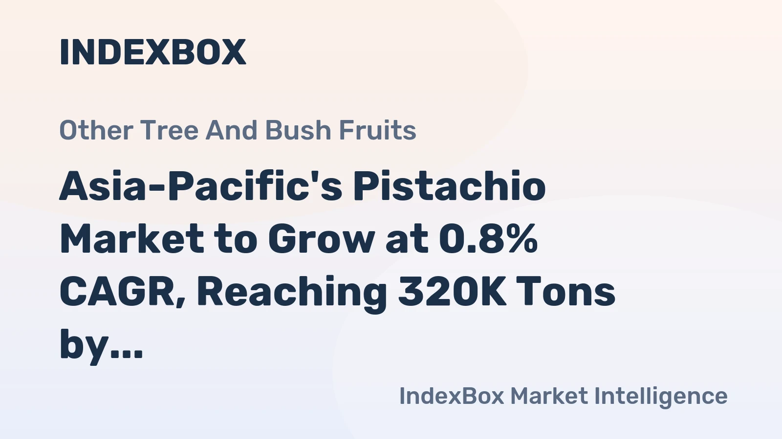 Asia-Pacific's Pistachio Market to Grow at 0.8% CAGR, Reaching 320K Tons by 2035