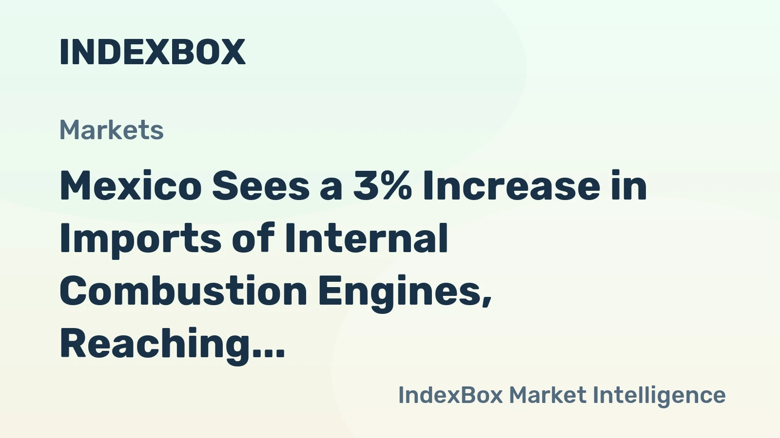 Mexico Sees a 3% Increase in Imports of Internal Combustion Engines, Reaching $6.4 Billion in 2023