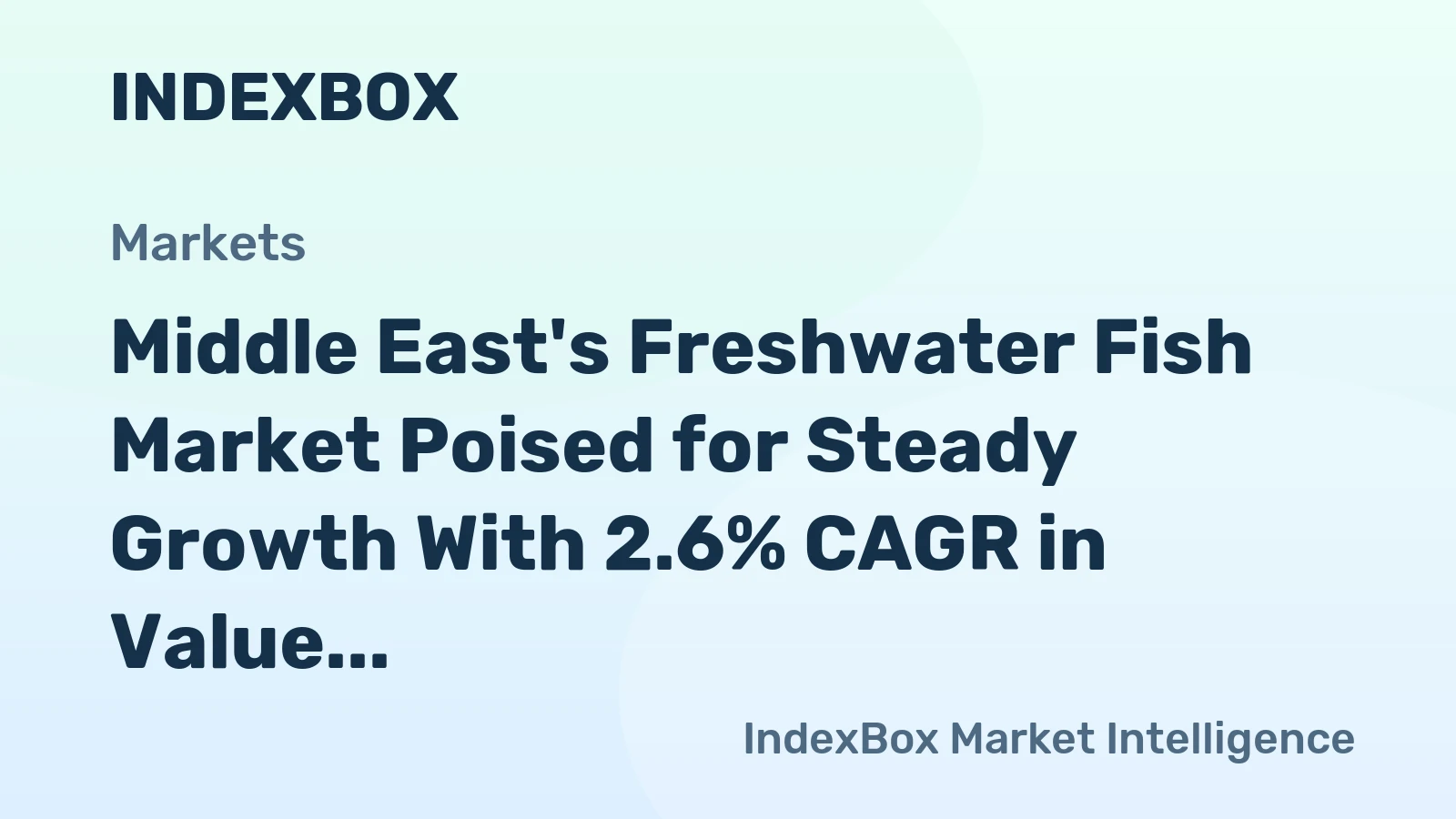 Middle East's Freshwater Fish Market Poised for Steady Growth With 2.6% CAGR in Value