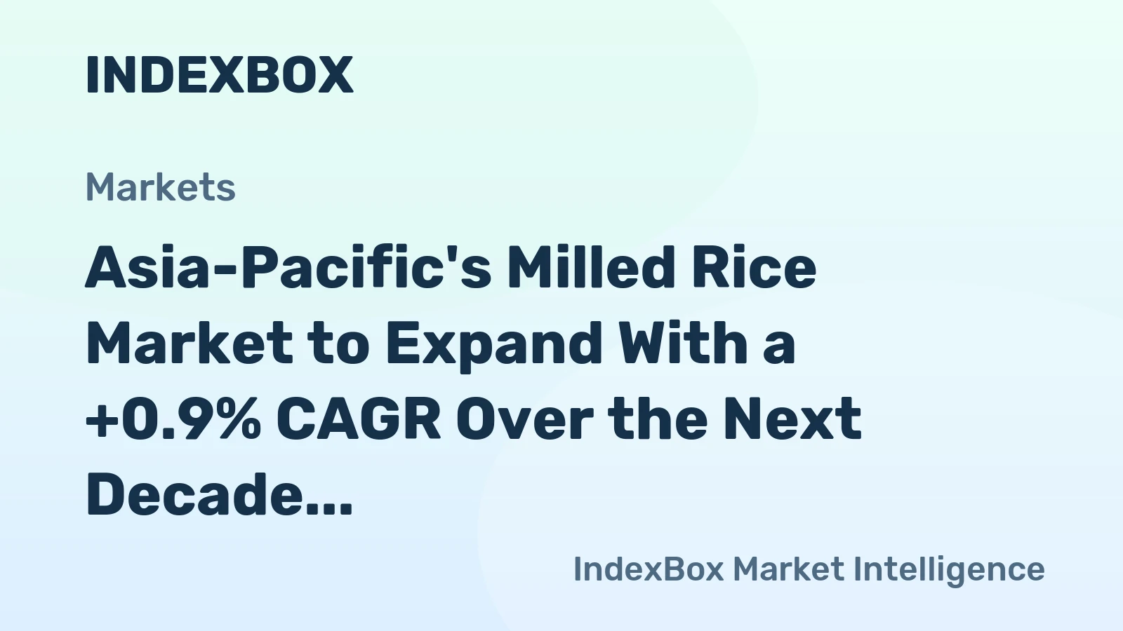 Asia-Pacific's Milled Rice Market to Expand With a +0.9% CAGR Over the Next Decade
