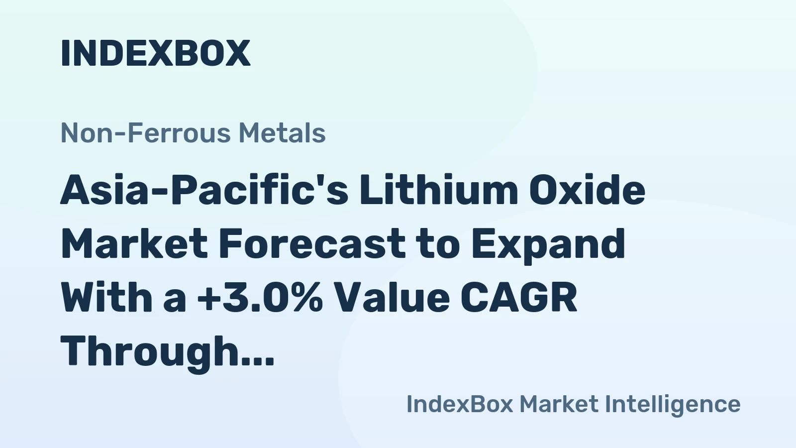 Asia-Pacific's Lithium Oxide Market Forecast to Expand With a +3.0% Value CAGR Through 2035