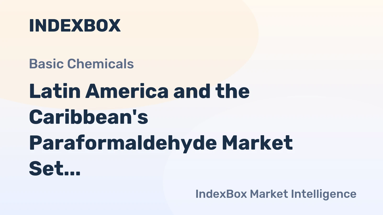 Latin America and the Caribbean's Paraformaldehyde Market Set for Modest Growth to 14K Tons and $15M