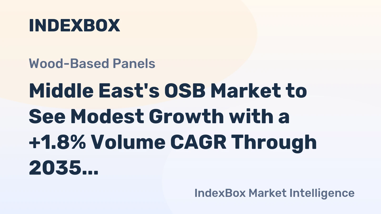 Middle East's OSB Market to See Modest Growth with a +1.8% Volume CAGR Through 2035