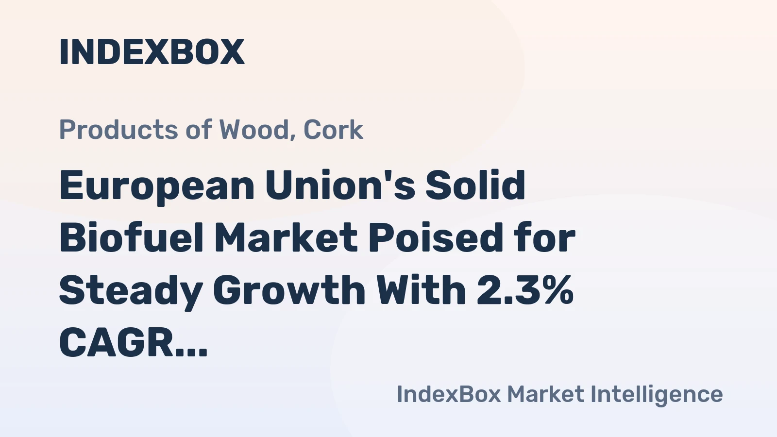 European Union's Solid Biofuel Market Poised for Steady Growth With 2.3% CAGR Through 2035