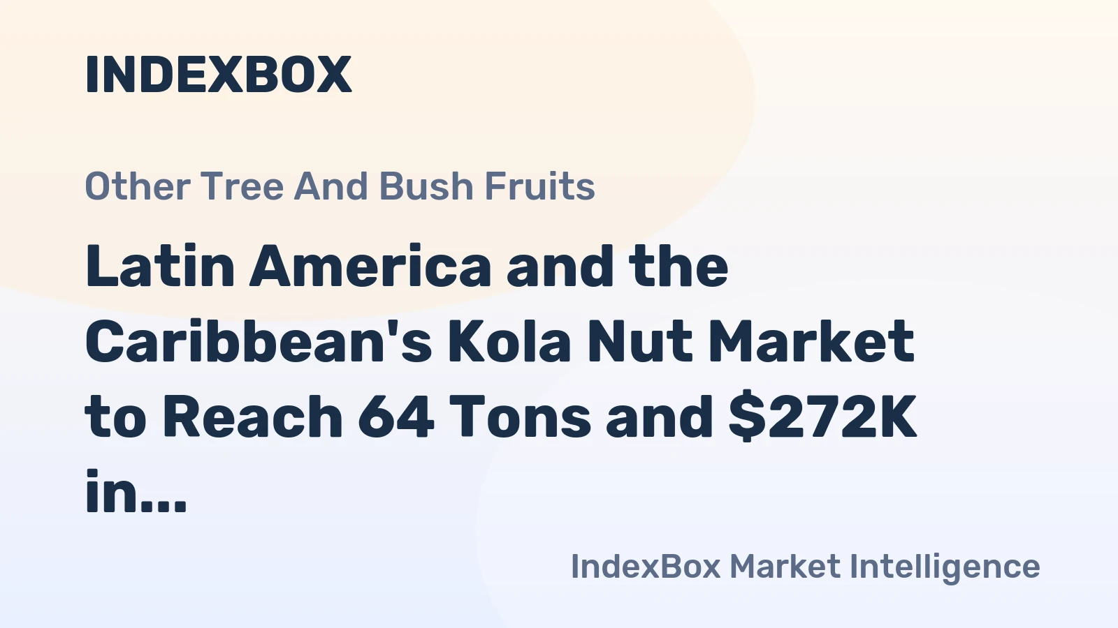 Latin America and the Caribbean's Kola Nut Market to Reach 64 Tons and $272K in Value by 2035, Fueled by Rising Demand