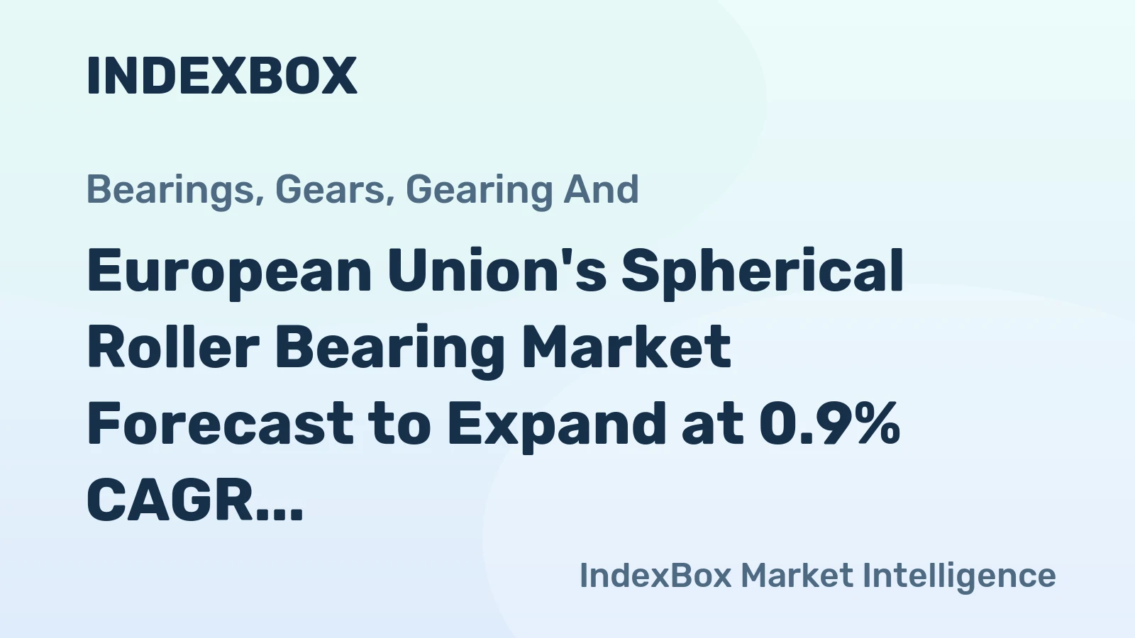 European Union's Spherical Roller Bearing Market Forecast to Expand at 0.9% CAGR Through 2035
