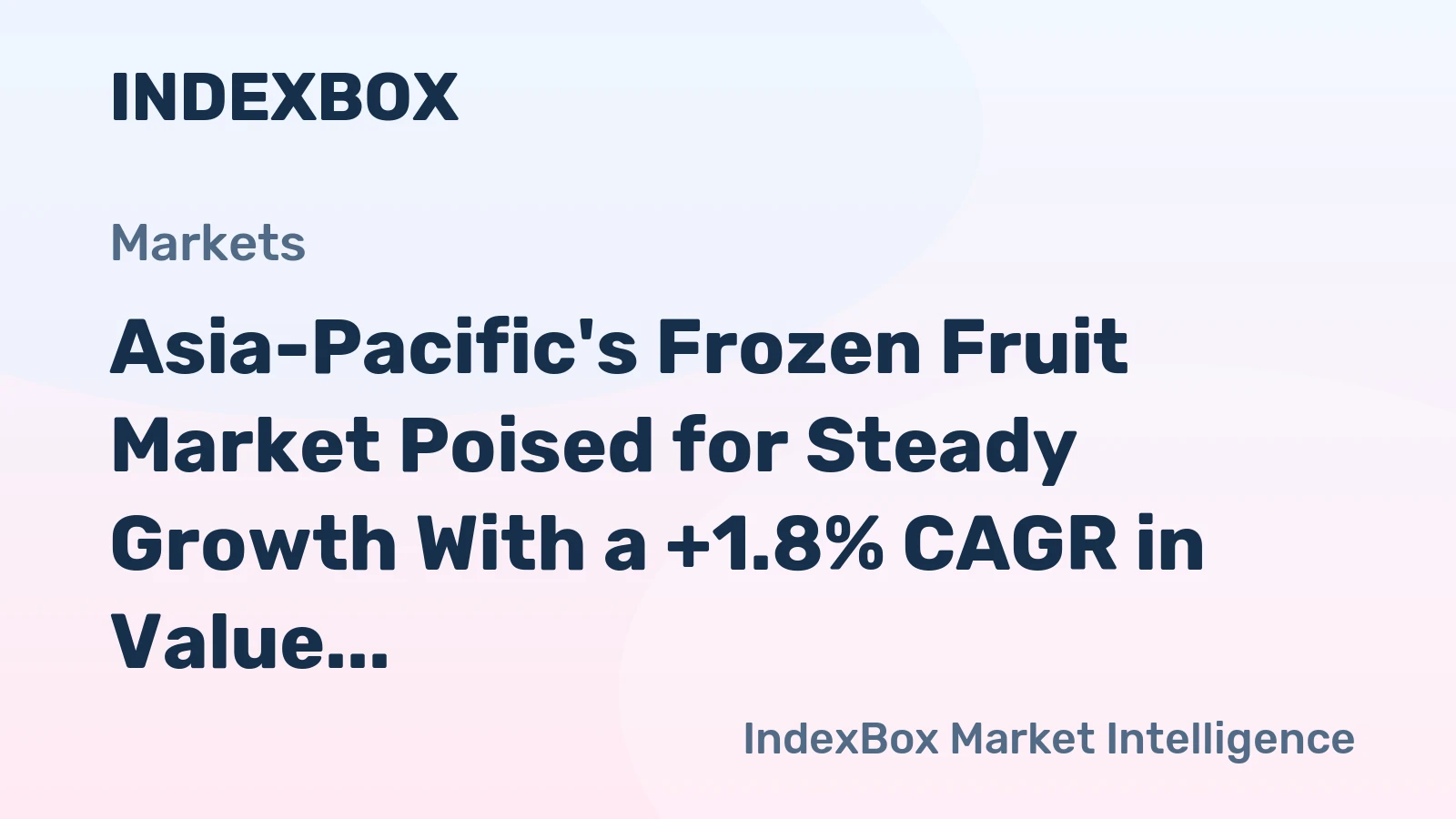 Asia-Pacific's Frozen Fruit Market Poised for Steady Growth With a +1.8% CAGR in Value Through 2035