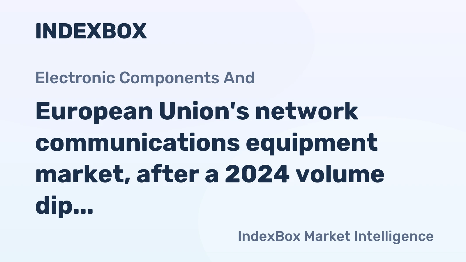 European Union's network communications equipment market, after a 2024 volume dip to 32M units, is forecast to grow to 44M units by 2035, with its value projected to surge from $7.6B to $11.8B.